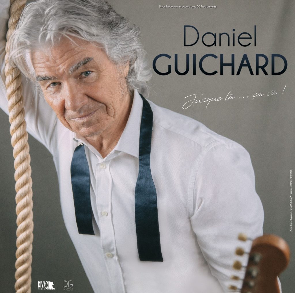 DANIEL GUICHARD JUSQUE LA… CA VA ! En tournée… (Interview)